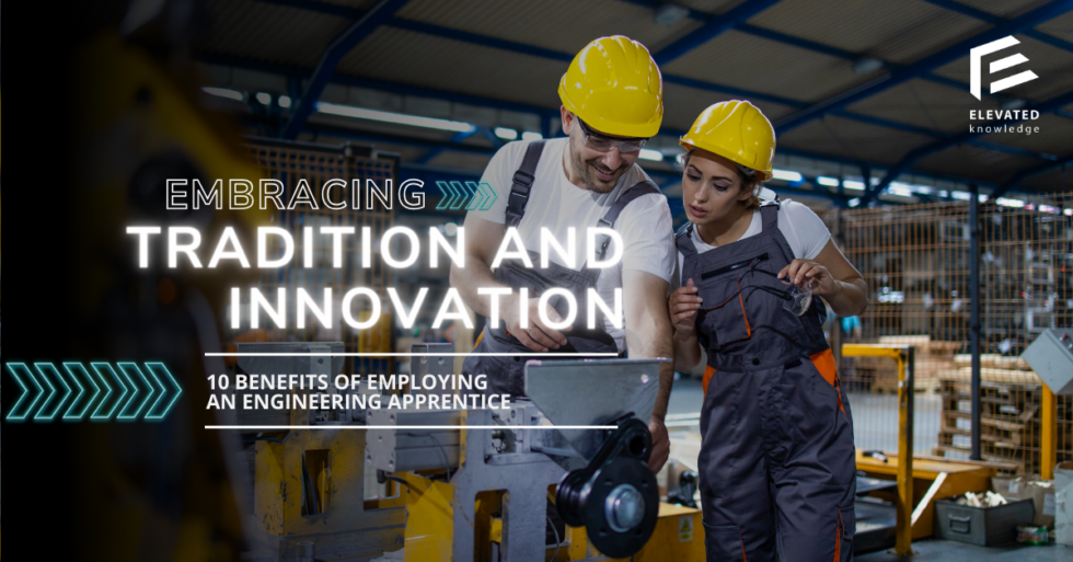 10 benefits of employing an engineering apprentice in a Manchester ...