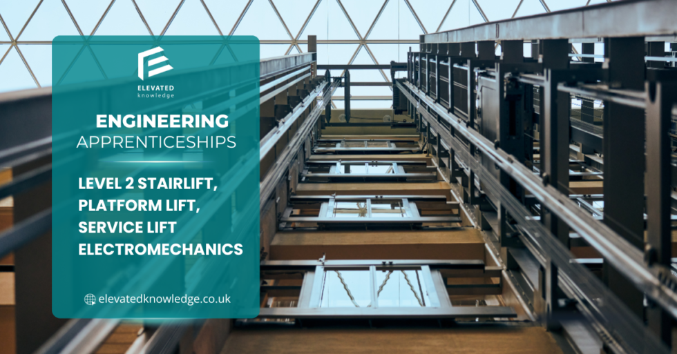Engineering Apprenticeship Level 2 Stairlift, Platform lift, Service lift Electromechanics ...